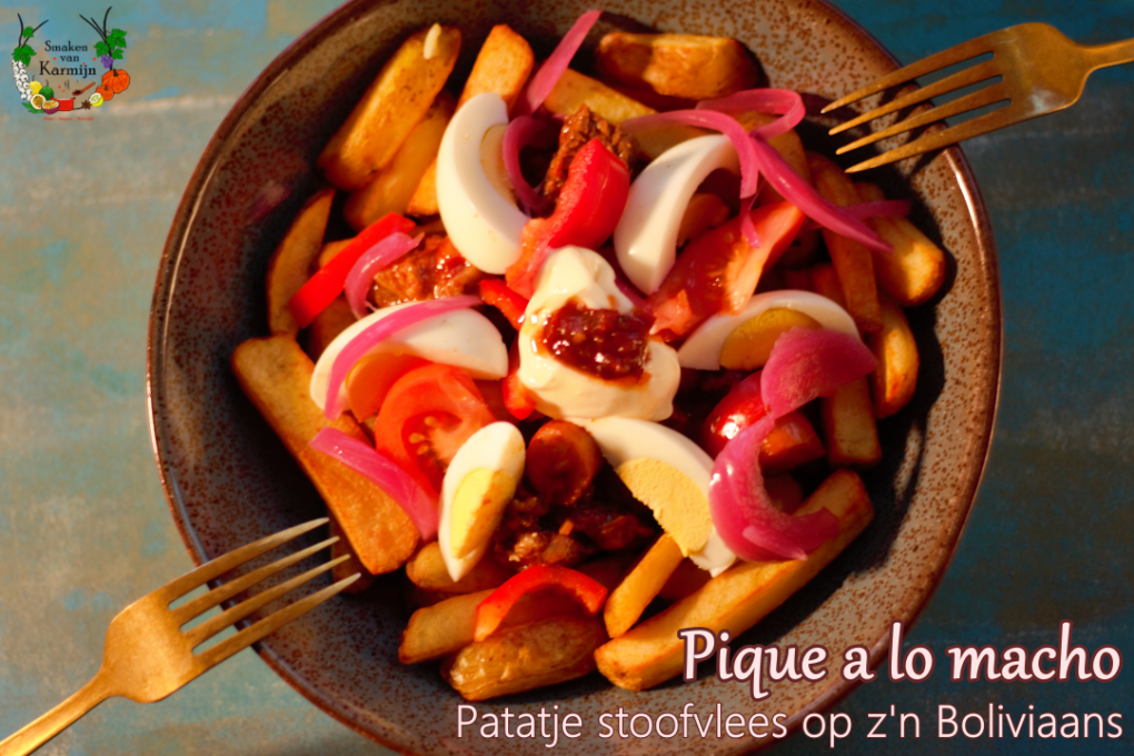 Pique a lo macho -Boliviaans patatje stoof | Smaken van Karmijn